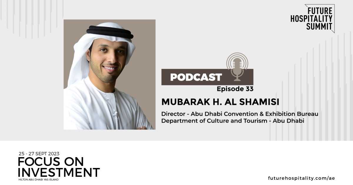 Future Hospitality Summit (FHS) | Episode 33: Mubarak H. Al Shamisi,…