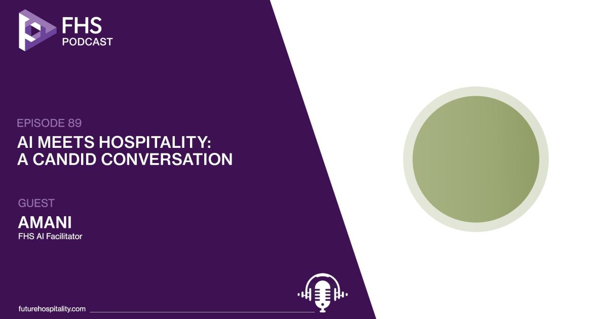 Future Hospitality Summit (FHS) | Episode 89: Amani, FHS AI…
