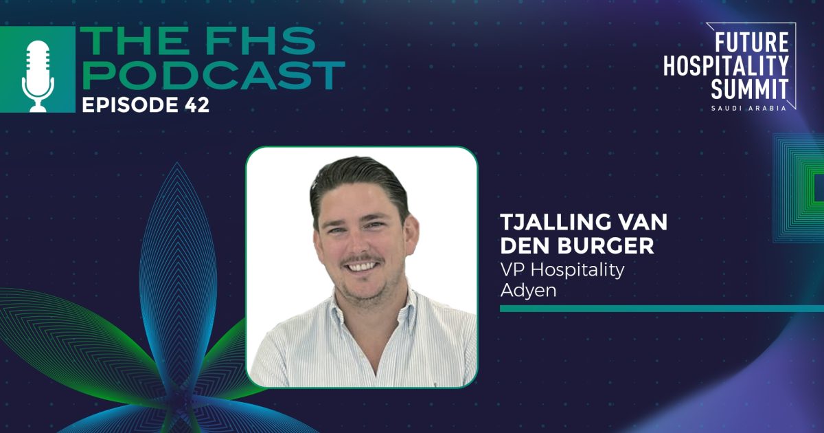 Future Hospitality Summit (FHS) | Episode 42: Tjalling Van Den…