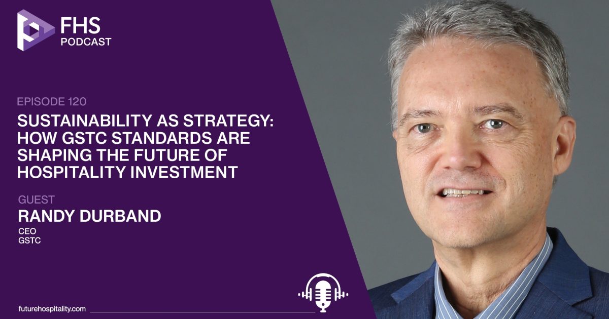 Future Hospitality Summit (FHS) | Episode 120: Sustainability as…